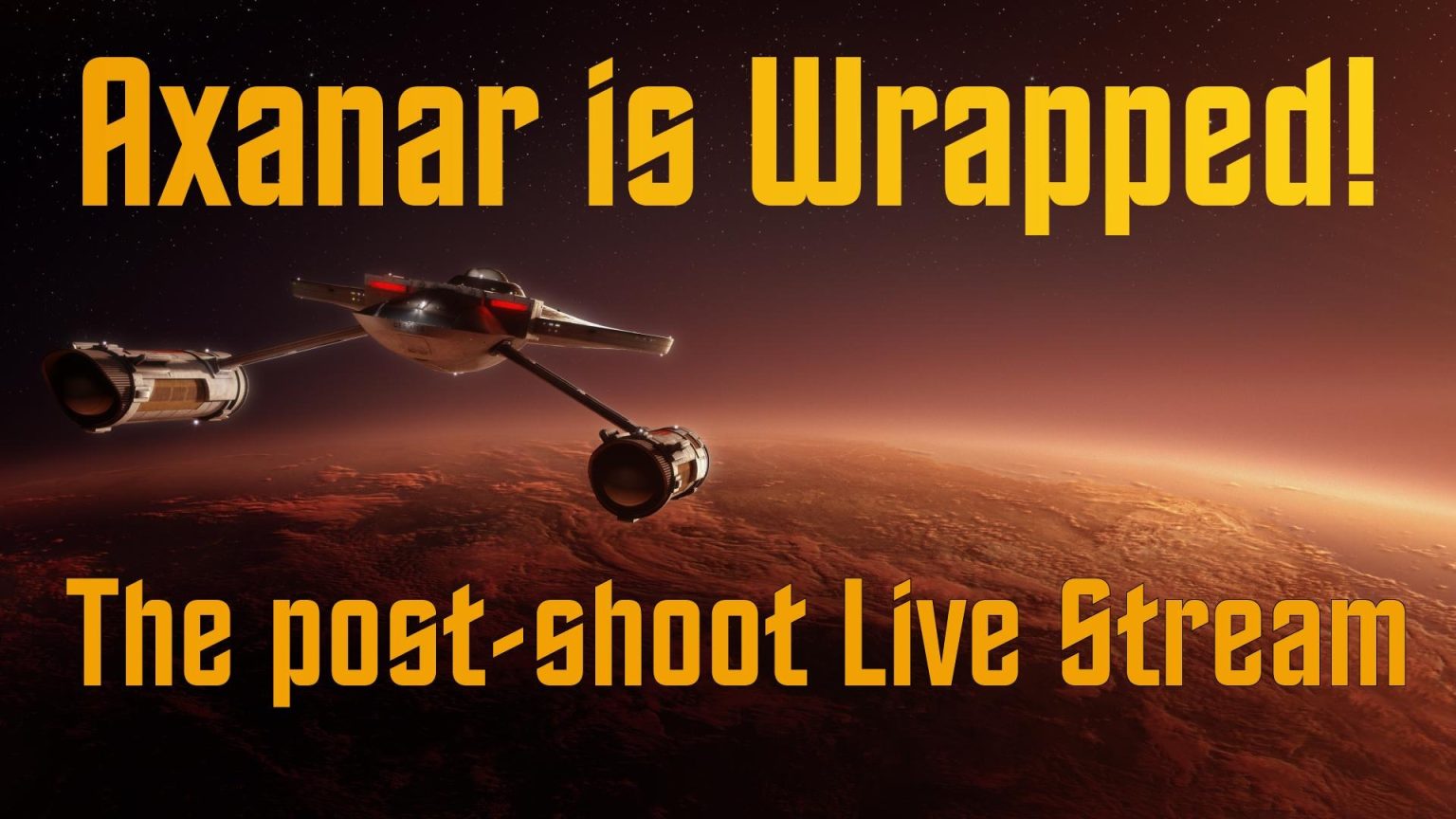 Axanar is Wrapped! The Post-Shoot Live Stream – Axanar